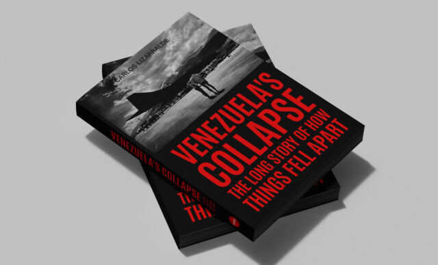 Introduction to Venezuela’s Collapse: The Long Story of How Things Fell ...